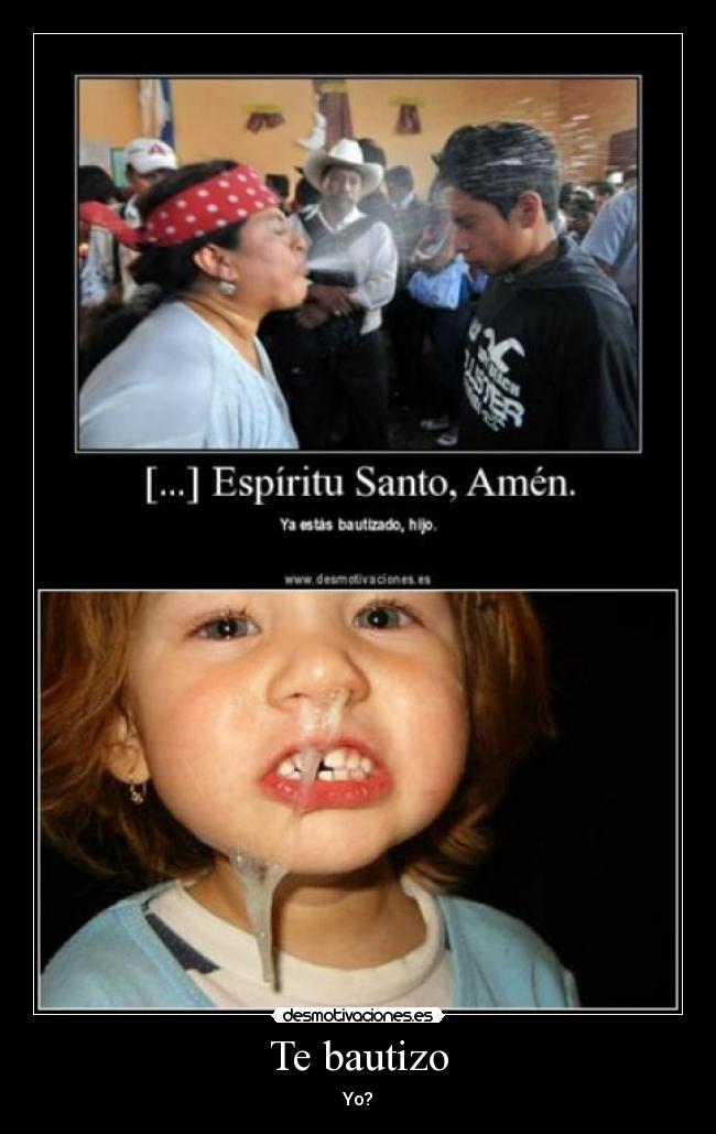 Te bautizo | Desmotivaciones